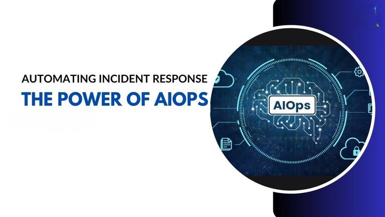The Power of Automation in AiOps: A Game Changer for IT Teams - AiOps Redefined!!!